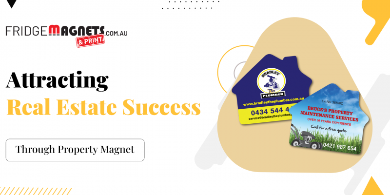 How to Attract Real Estate Success with Property Magnets - Fridge Magnet